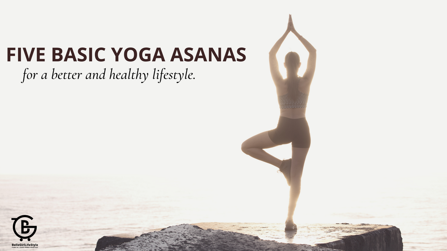 Five Basic Yoga Asanas for a Better and Healthy Lifestyle. – Just Yuhi